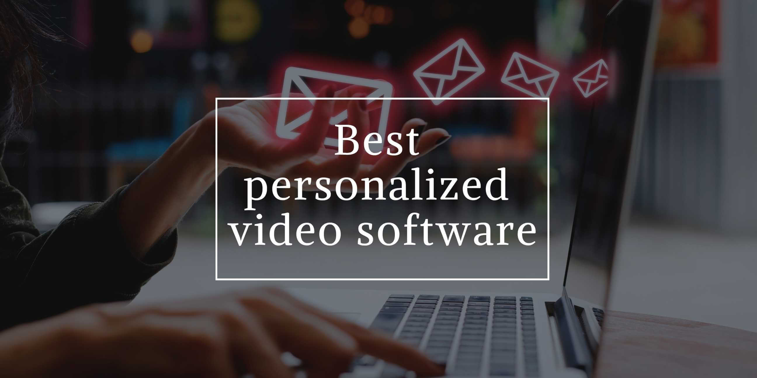 Top 4 Personalized Video Software Solutions Available | PopWebTools